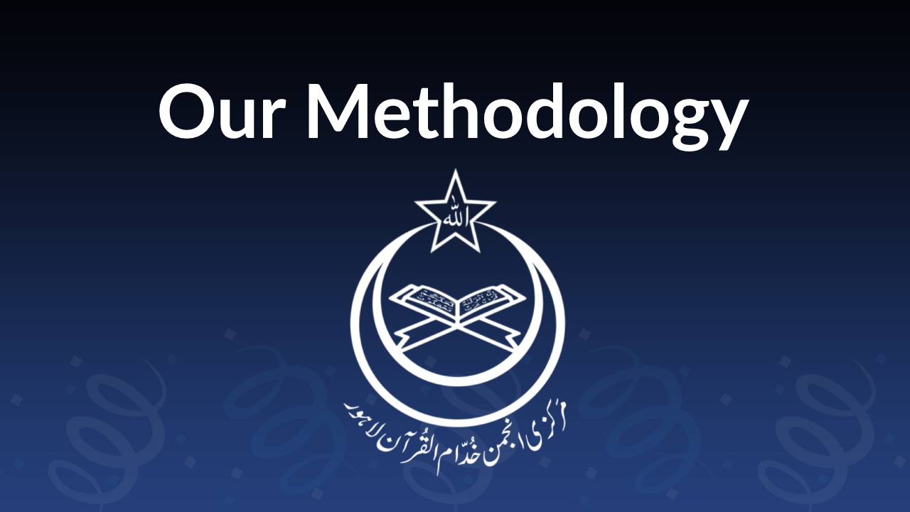 Our Methodology - Markazi Anjuman Khuddam Ul Quran Lahore